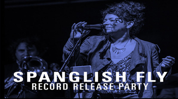 SPANGLISH FLY Record Release Party [The World's Best and Baddest ...