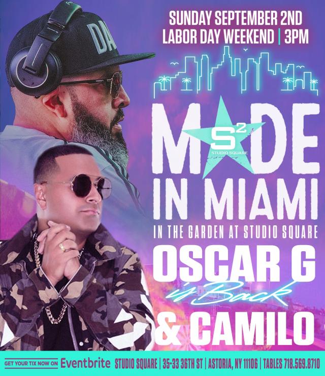 Made In Miami with Oscar G & DJ Camilo In the Garden At Studio Square ...